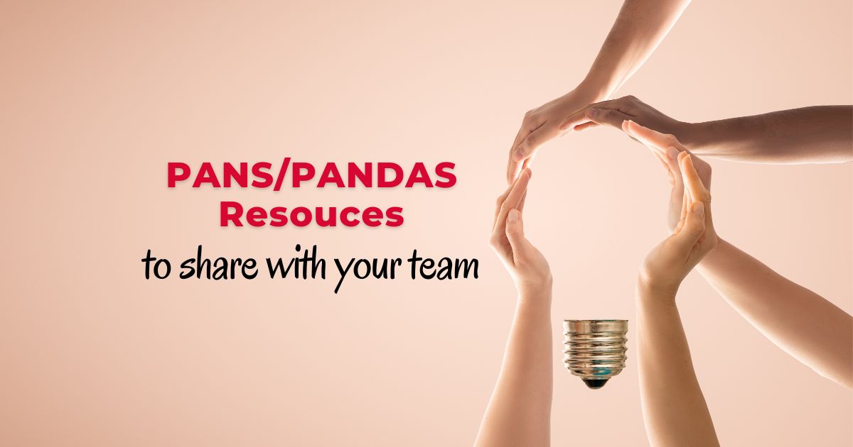 PAN/PANDAS Resources to share with your team | PANS/PANDAS/ARFID ...